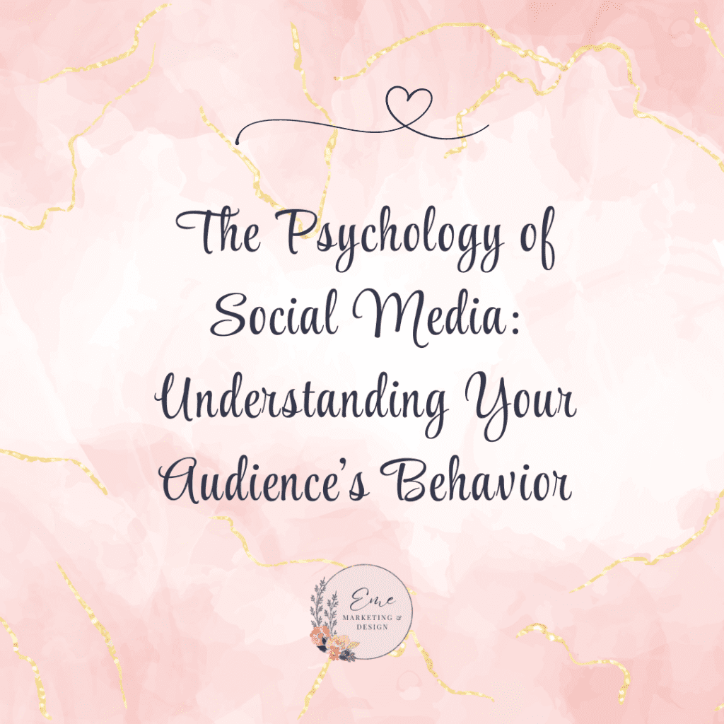 The Psychology of Social Media: Understanding Your Audience's Behavior ...