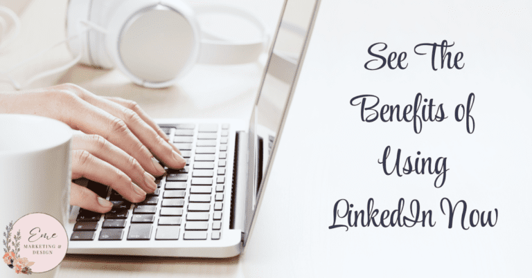 See The Benefits of Using LinkedIn Now - Eme Marketing & Design