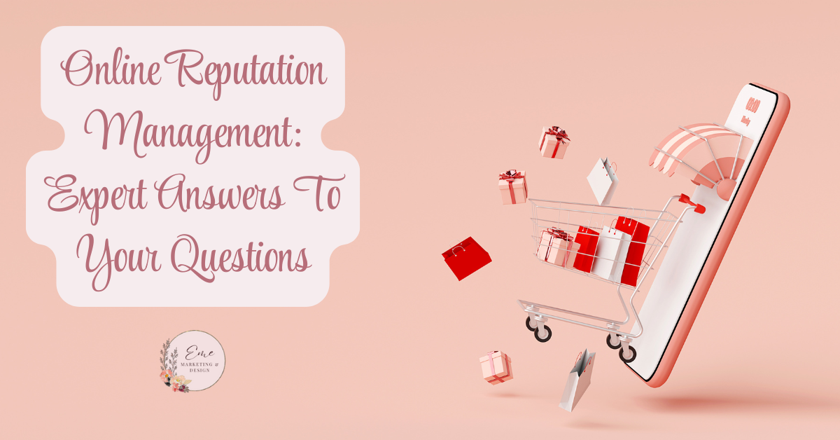 Online Reputation Management: Expert Answers To Your Questions